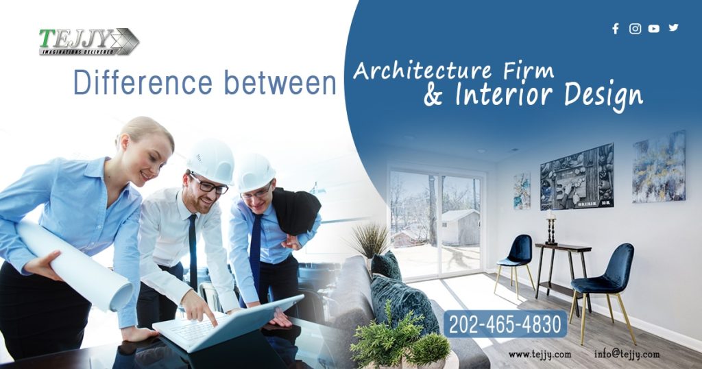 Difference between Architecture Firms and Interior Design - Tejjy Inc.